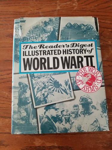 The Reader's Digest Illustrated History Of WWII World War II World At ...