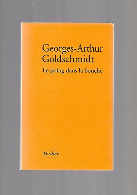 The Fist In The Mouth Georges-Arthur Goldschmidt A Journey Verdier REF ...