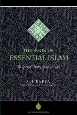 The Book of Essential Islam: Spiritual Training System of Islam (The ...