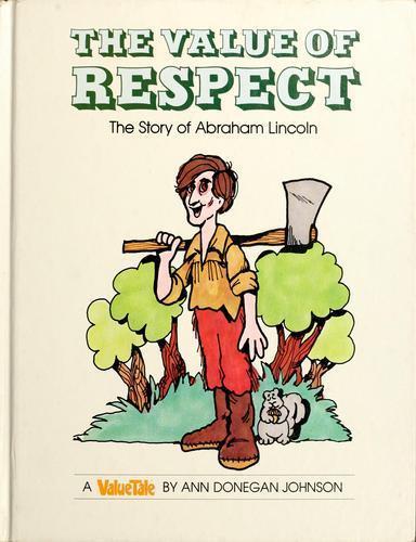 ValueTales Ser.: The Value of Respect : The Story of Abraham Lincoln by ...