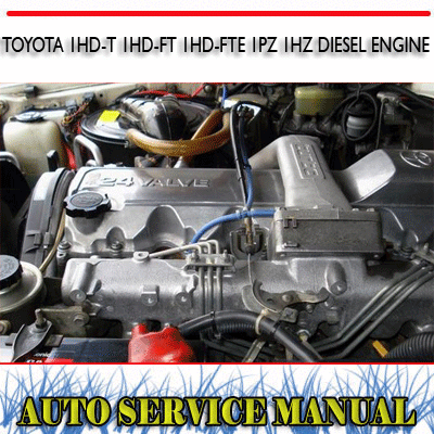 TOYOTA 1HD-T 1HD-FT 1HD-FTE 1PZ 1HZ DIESEL ENGINE WORKSHOP SERVICE ...