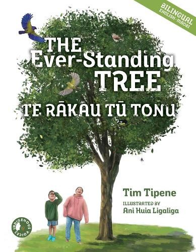 The Ever-Standing Tree: Te Rakau Tū Tonu (Indigenous Voices) [Maori ...