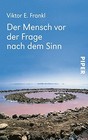 DER MENSCH VOR DER FRAGE NACH DEM SINN. EINE AUSWAHL AUS By Viktor E ...