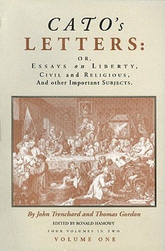 Cato's Letters: Essays on Liberty by John Trenchard: New 9780865971318 ...