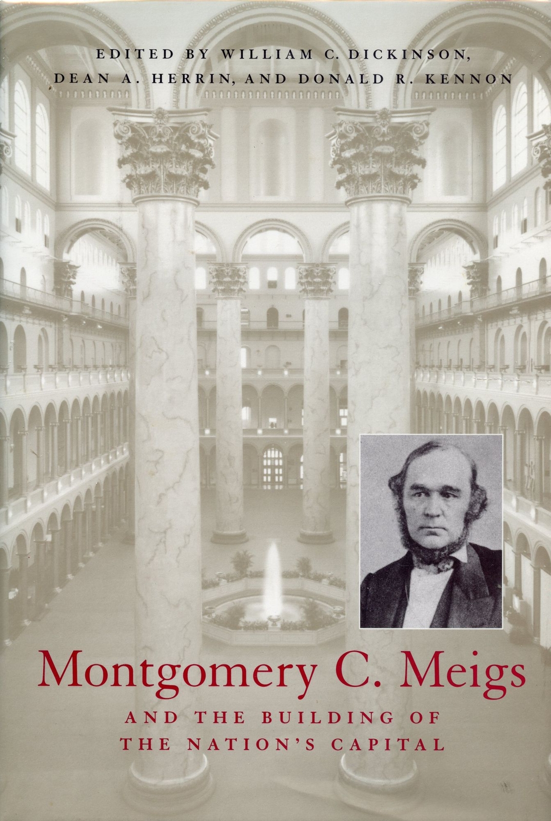 William C DICKINSON / Montgomery C Meigs and the Building of the Nation ...