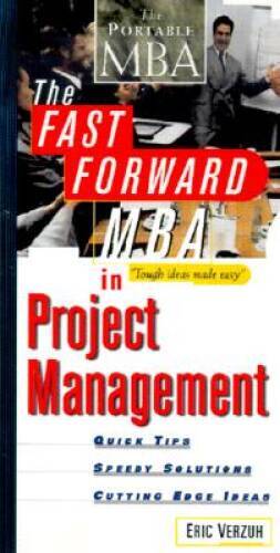 The Fast Forward MBA in Project Management: Quick Tips, Speedy ...