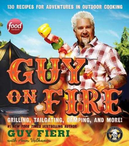 Guy on Fire: 130 Recipes for Adventures in Outdoor Cooking by Guy Fieri ...