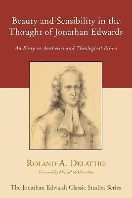 Beauty and Sensibility in the Thought of Jonathan Edwards : An Essay in Aesthetics and ...