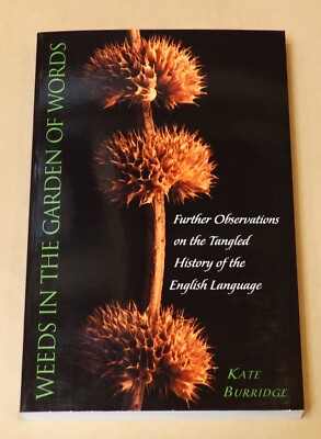 WEEDS IN THE GARDEN OF WORDS by KATE BURRIDGE PAPERBACK 1st EDITION | eBay