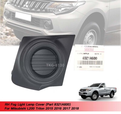 RH Fog Light Lamp Cover 8321A600 For Mitsubishi L200 Triton 2015 - 2018 ...