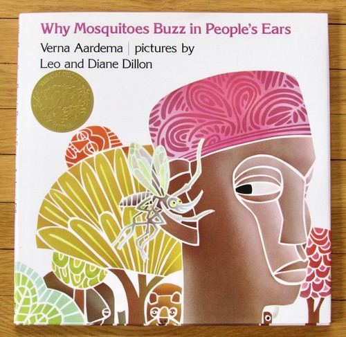 WHY MOSQUITOES BUZZ IN PEOPLE'S EARS Verna Aardema & Leo and Diane ...