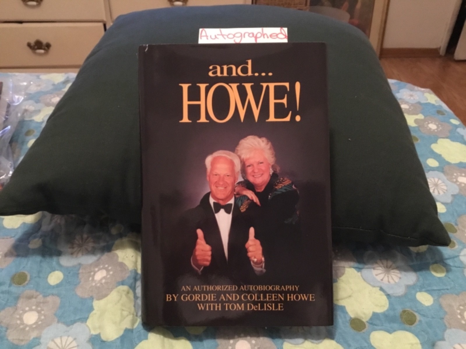 And... Howe! : SIGNED Autobiography of Gordie and Colleen Howe by ...