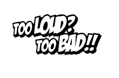 Too Loud? Too Bad! Funny Bumper Exhaust Sticker Vinyl Decal Car Pipes ...