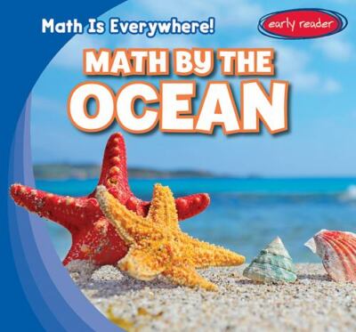 Math by the Ocean; Math Is Everywhere! - Keiran Shah, 1482455080 ...