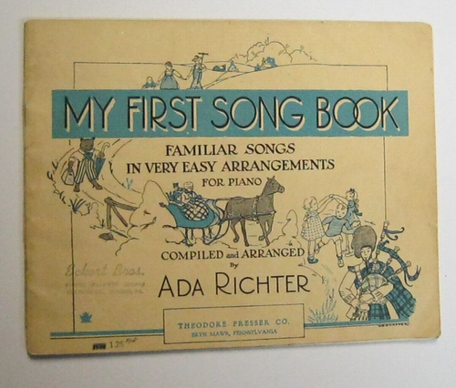 My First Song Book Easy Arrangements For Piano Ada Richter Presser 1937 ...