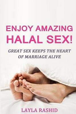 Enjoy Amazing Halal Sex!: Amazing Halal Keeps Heart Ma by Rashid, Layla ...