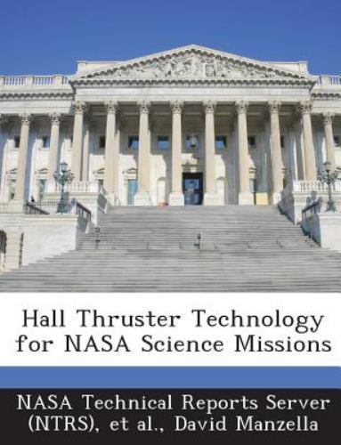 Hall Thruster Technology for Nasa Science Missions by David Manzella ...