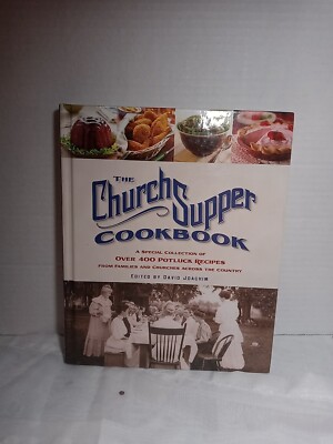 The Church Supper Cookbook A Special Collection Potluck Recipes 2005 ...