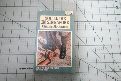 YOU'LL DIE IN SINGAPORE BY CHARLES McCORMAC 1965 VINTAGE PAN UK WW2 ...