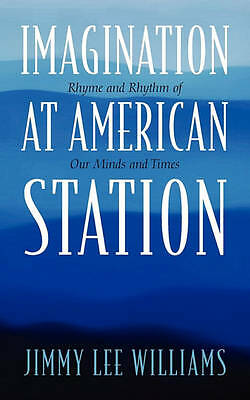 Imagination at American Station: Rhyme and Rhythm of Our Minds and ...