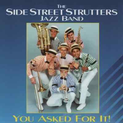 The Side Street Strutters Jazz Band: You Asked For It! MUSIC AUDIO CD ...