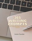 365 Days of Writing Prompts by Chandler, Dottie -Paperback | eBay Australia