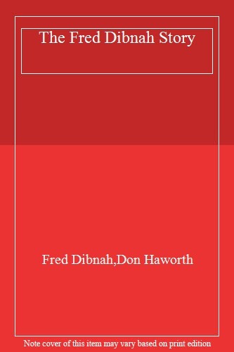The Fred Dibnah Story By Fred Dibnah,Don Haworth | eBay