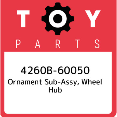 4260B-60050 Toyota Ornament sub-assy, wheel hub 4260B60050, New Genuine ...