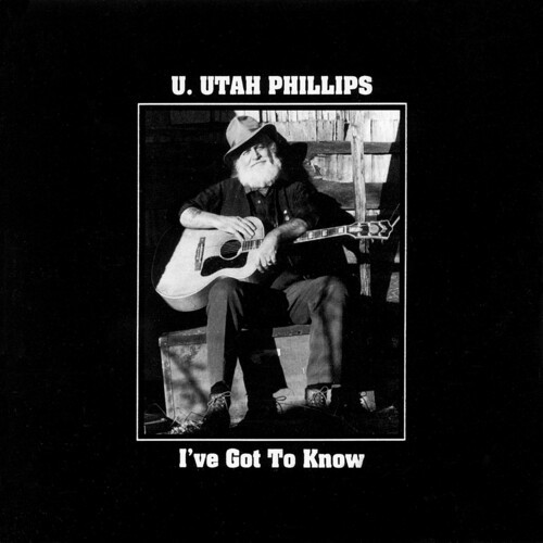 U.Utah Phillips - I've Got To Know [New CD] 787991484827| eBay