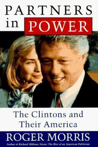 Partners in Power : The Clintons and Their America FIRST EDITION ...
