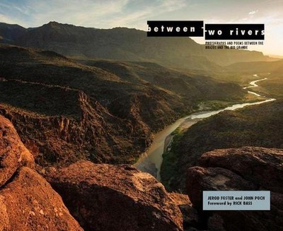 Between Two Rivers: Photographs and Poems between the Brazos and the ...