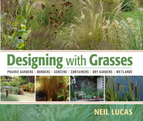 Designing with Grasses - Hardcover By Lucas, Neil - GOOD 9780881929836 ...
