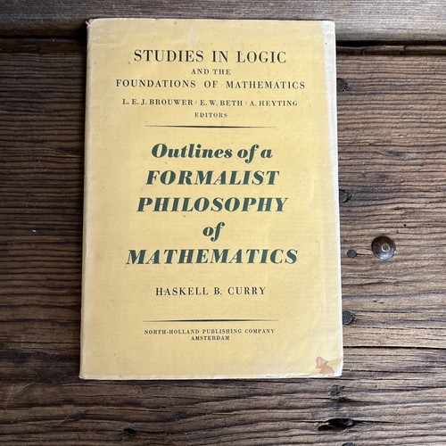 Haskell B Curry / Outlines of a Formalist Philosophy of Mathematics 1st ...