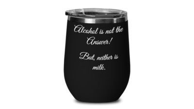 Alcohol is not the Answer | eBay