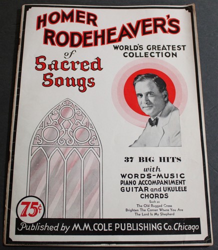 1933 HOMER RODEHEAVER'S WORLD'S GREATEST COLLECTION OF SACRED SONGS ...