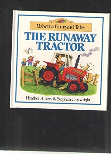 RUNAWAY TRACTOR (USBORNE FARMYARD TALES) By H. Amery - Hardcover ...