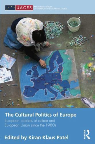 Cultural Politics of Europe : European Capitals of Culture and European ...