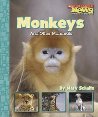 Monkeys and Other Mammals (Scholastic News Nonfiction Readers: Animal ...