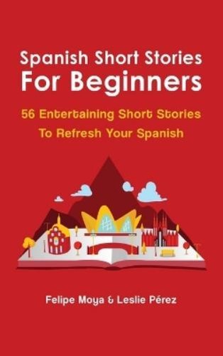 Felipe Moya Leslie P rez Leslie Pére Spanish Short Stories For Beginner ...