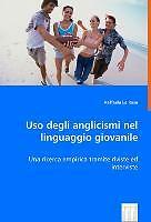 Uso Degli Anglicismi Nel Linguaggio Giovanile von Raffaela la Rosa ...