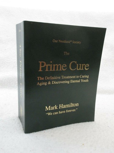 Mark Hamilton THE PRIME CURE 2018 The Neothink Society Curing Aging | eBay