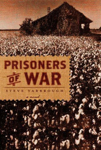 Prisoners of War by Steve Yarbrough (2004, Hardcover) 9780375414787| eBay