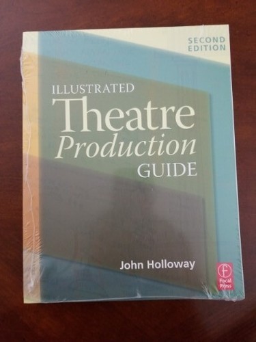 Illustrated Theatre Production Guide by John Holloway (2010, Trade ...