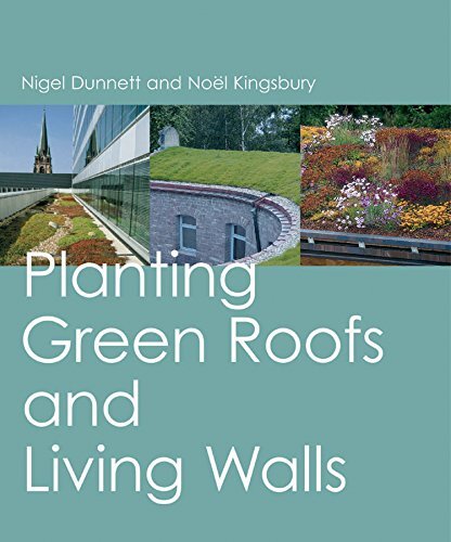 Planting Green Roofs and Living Walls Nigel Dunnett and Noel Kingsbury ...