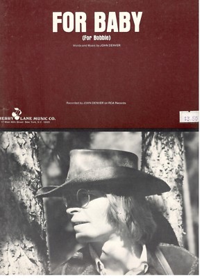 JOHN DENVER "FOR BABY" SHEET MUSIC (FOR BOBBIE) PIANO/VOCAL/CHORDS-1972 ...