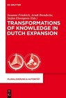 Susanne Friedrich Transformations of Knowledge in Dutch Expansion ...