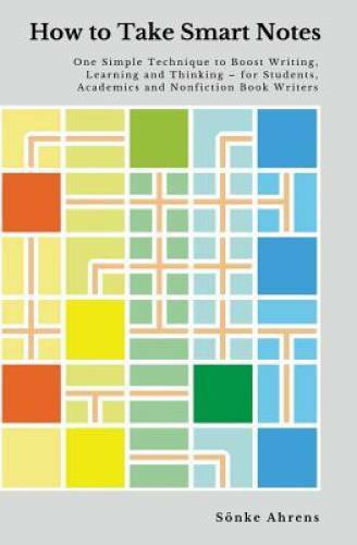 How to Take Smart Notes: One Simple Technique to Boost Writing ...