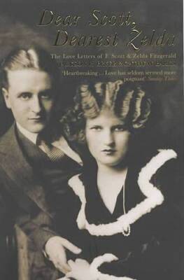 Dear Scott, Dearest Zelda: The Love Letters of F.Scott and Zelda Fit ...