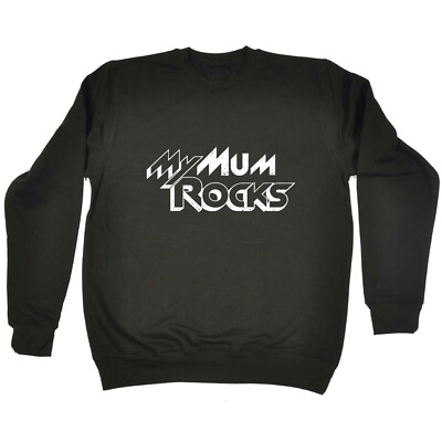 My Mum Rocks - Funny Novelty Sweatshirt | eBay