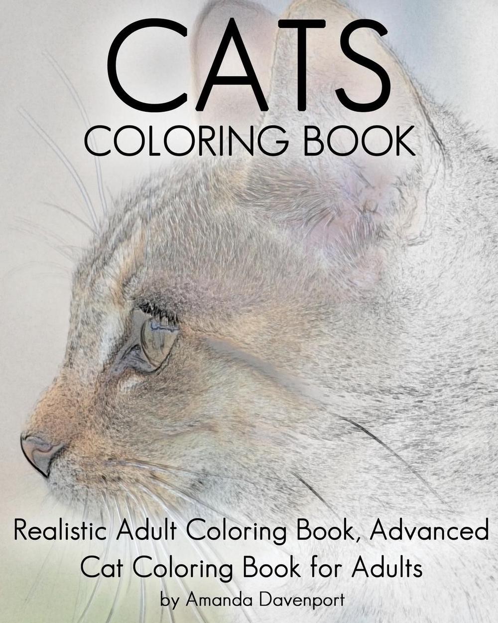 Cats Coloring Book: Realistic Adult Coloring Book, Advanced Cat ...